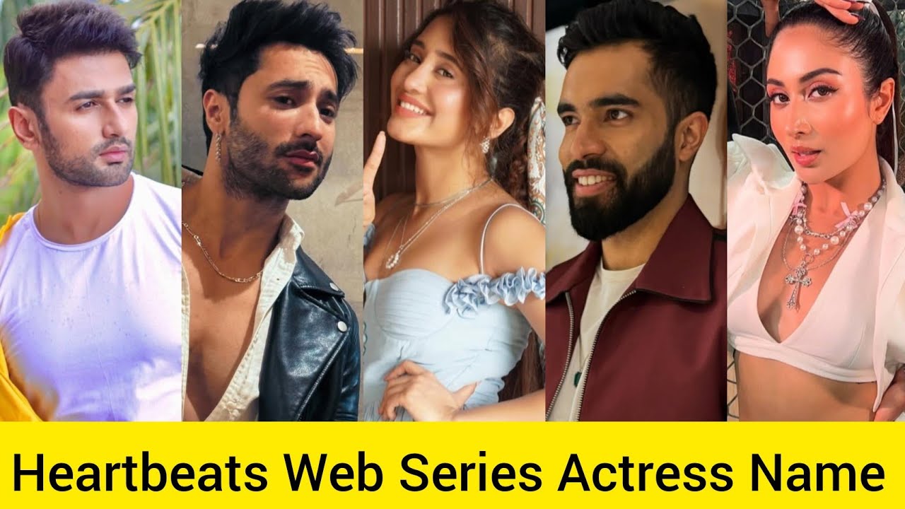 Heartbeats Web Series Star Cast Real Name ।। Heartbeats Web Series ...