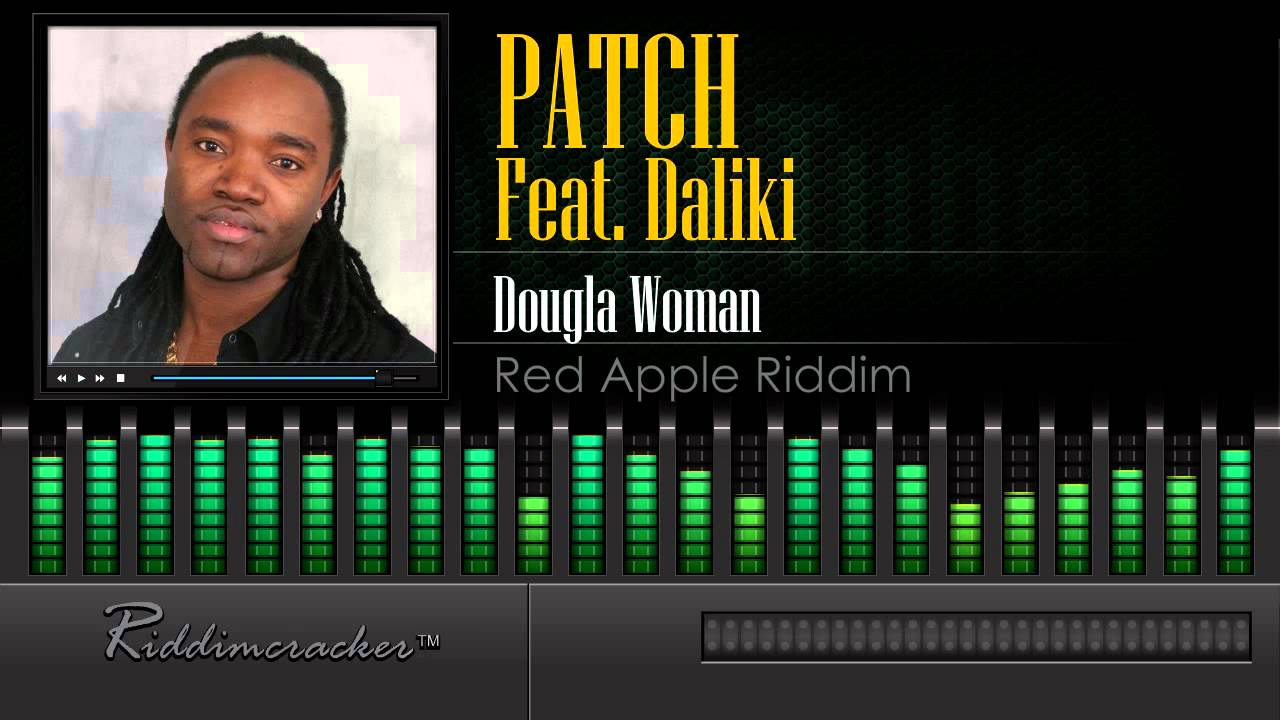 Patch Feat. Daliki - Dougla Woman (Red Apple Riddim) [Soca 2015] [HD ...