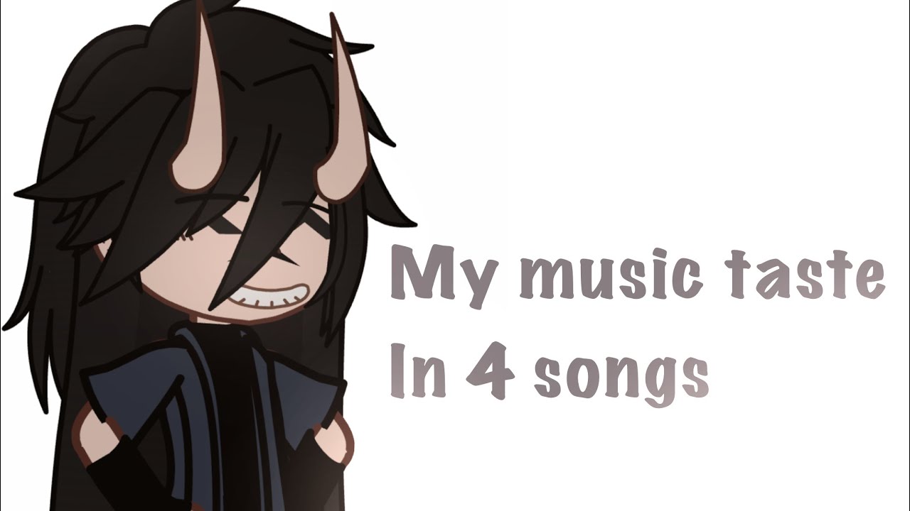 My music taste in 4 songs ☆ - YouTube