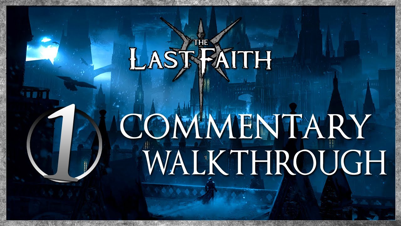 The Last Faith — 100%* Walkthrough with Commentary Part 1 (All 3 ...