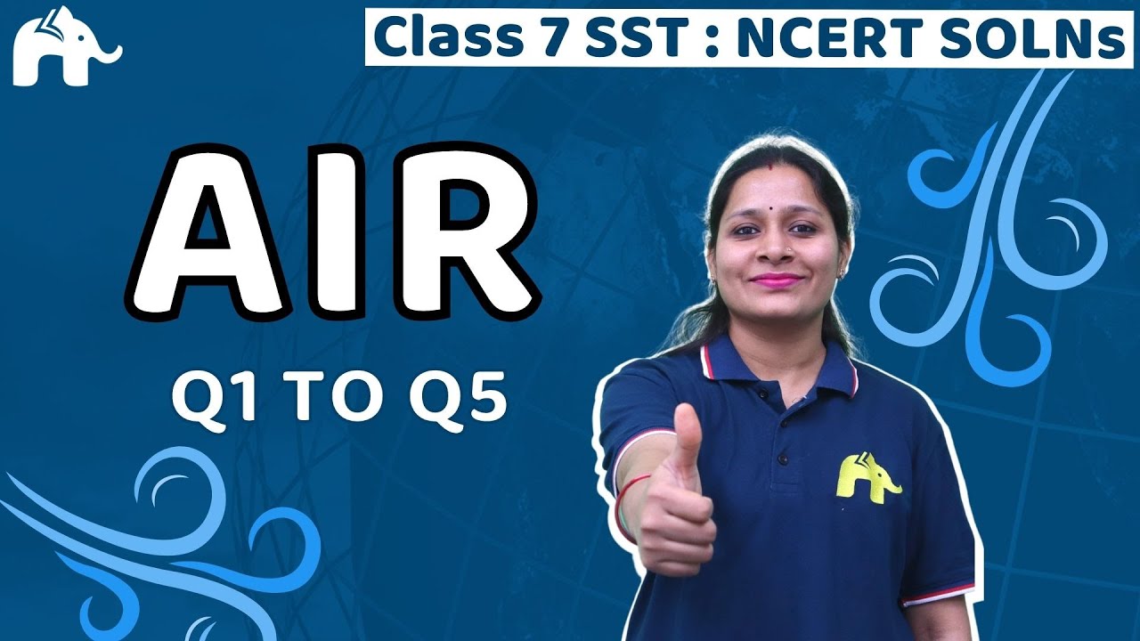 Air Class 7 Geography Chapter 4 Questions 1-5 | NCERT Solutions Social ...
