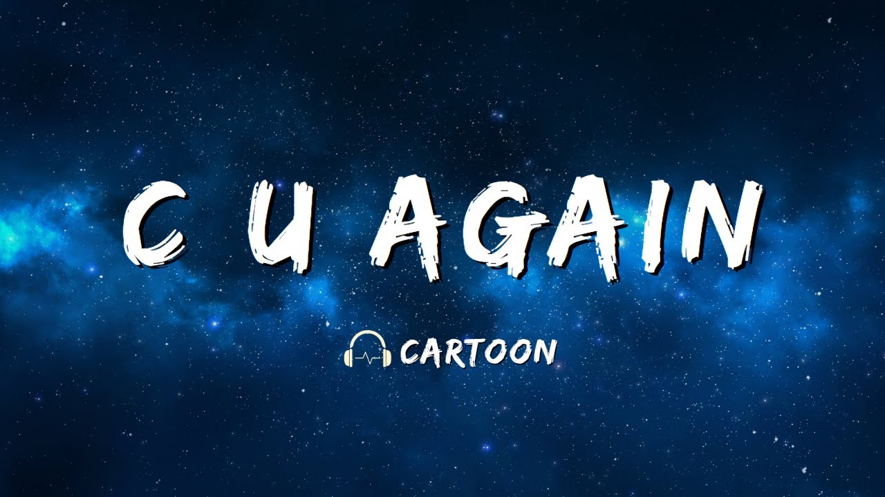 Cartoon - C U Again feat. Mikk Mäe - YouTube