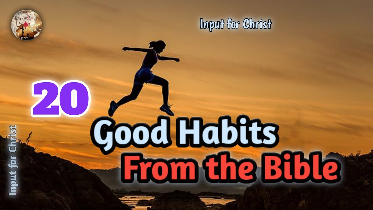 20 Good Habits from the Bible E - YouTube