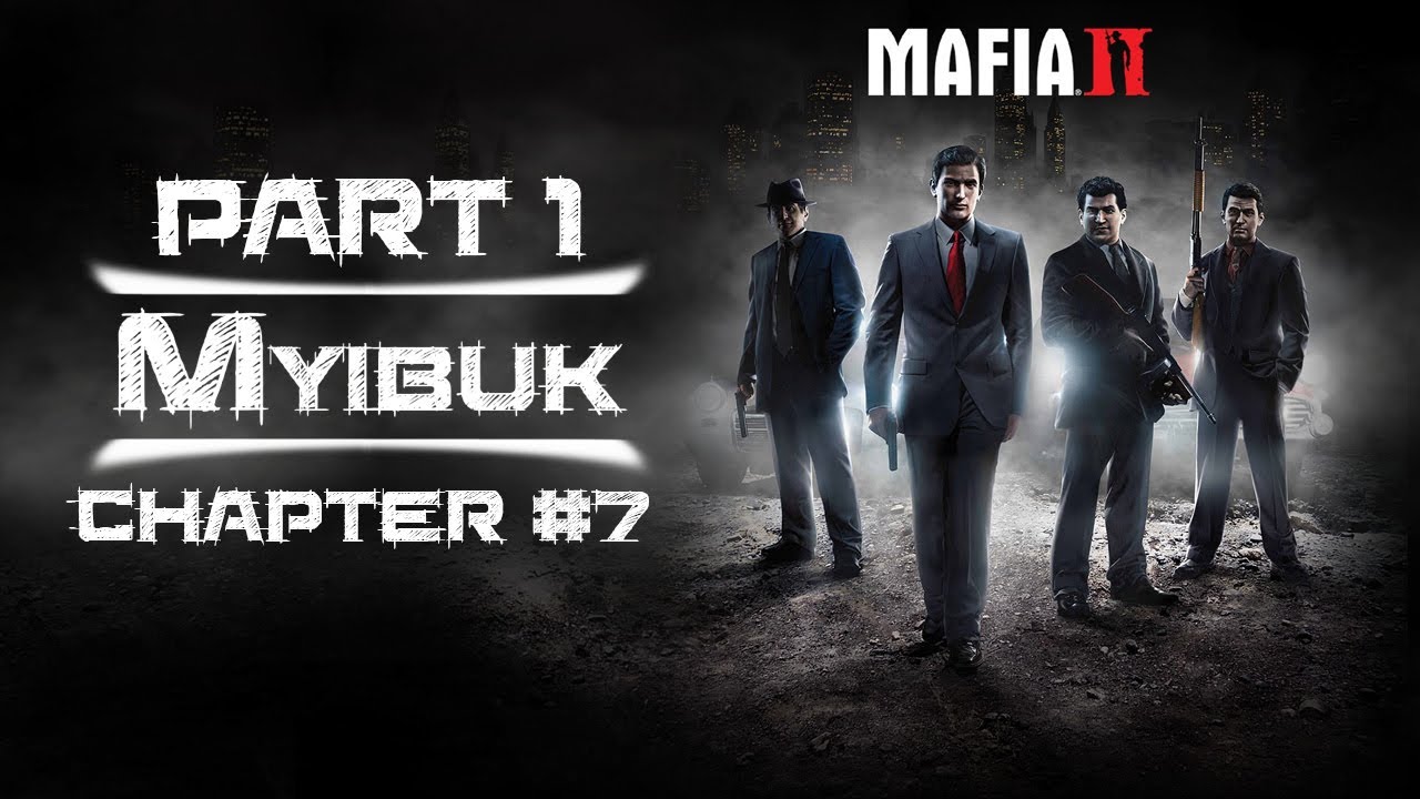 MAFIA 2 - CHAPTER 7 (IN LOVING MEMORY OF FRANCESCO POTENZA) PART 1 ...