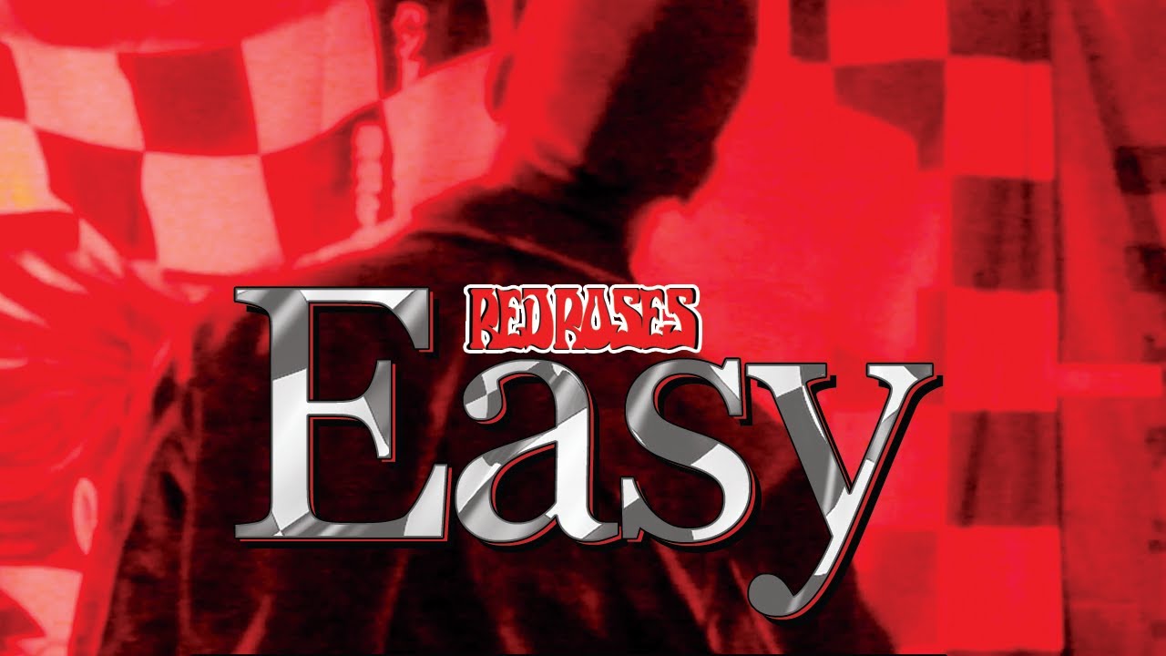 Red Roses - Easy (Music Video) - YouTube