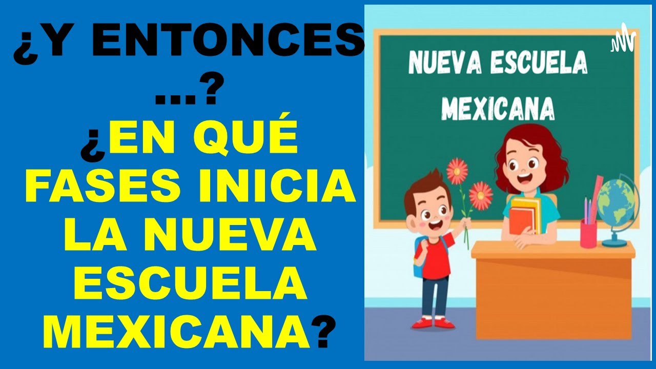 Soy Docente: ¿EN QUÉ FASES INICIA LA NUEVA ESCUELA MEXICANA? - YouTube