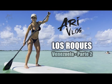 LOS ROQUES - Venezuela - Parte 2 #AriDugarte #AriVlog