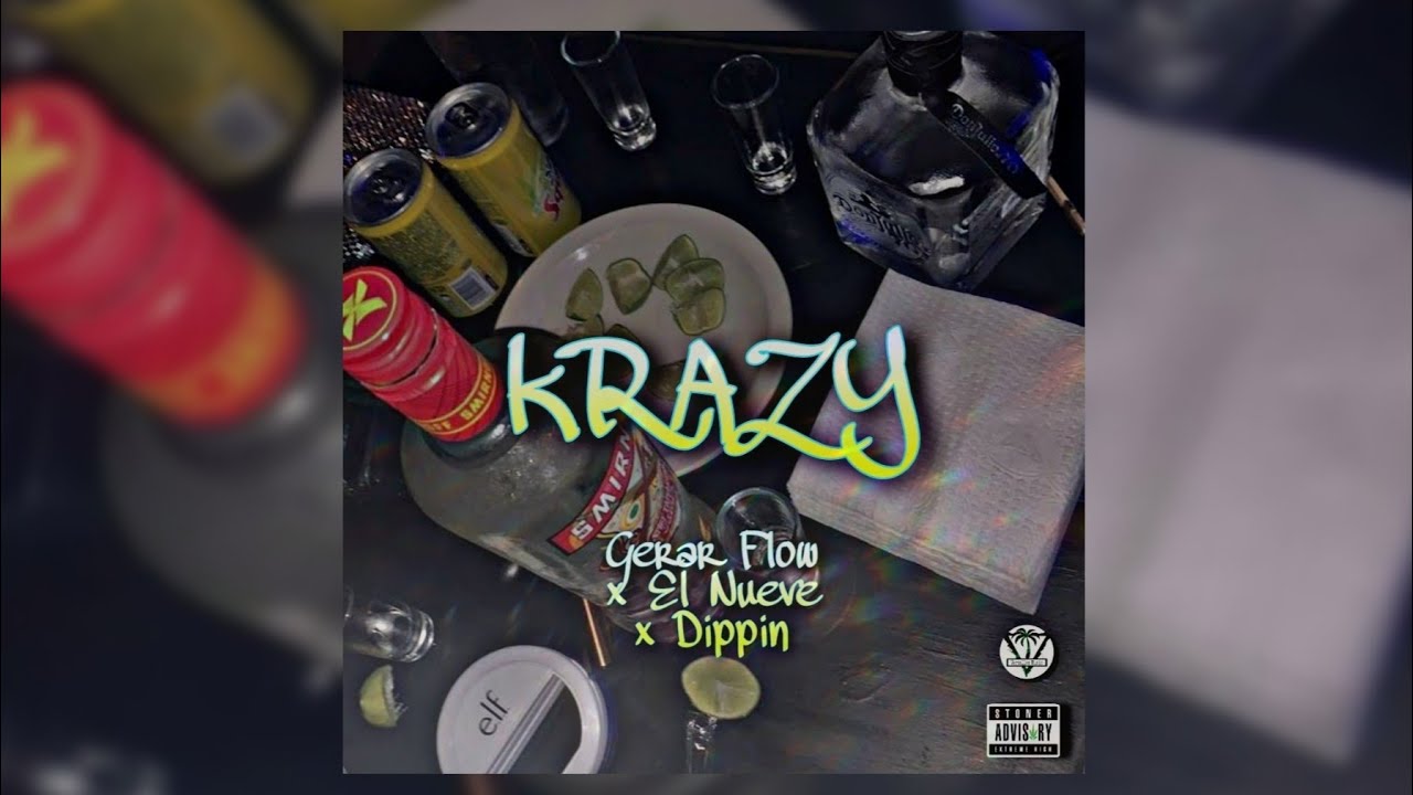 kRAZY - Gerar Flow x El nueve x Dippin (Prod by. Brayan S Beats) - YouTube