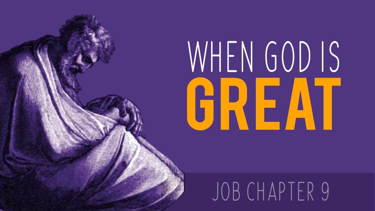 Job Chapter 9 Explained: When God is Great - YouTube