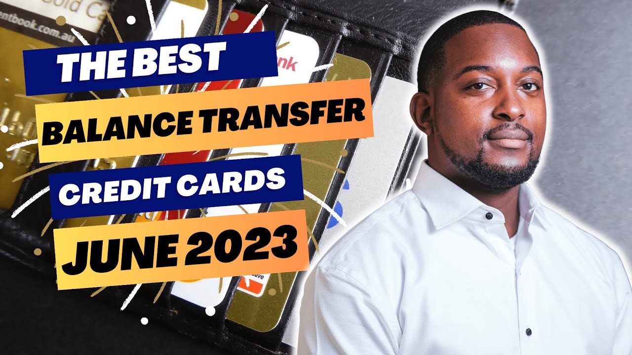 Best BALANCE TRANSFER Credit Cards In JUNE 2023! - YouTube