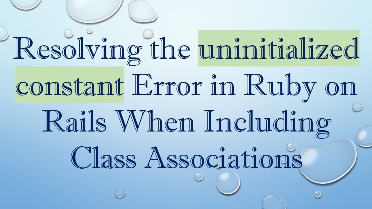 Resolving the uninitialized constant Error in Ruby on Rails When Including Class Associations ...