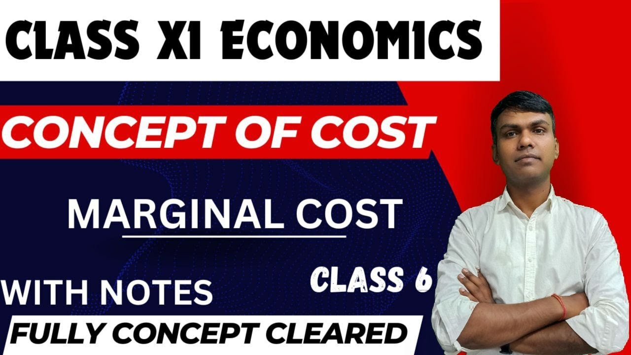 CLASS 11TH | ECONOMICS | CONCEPT OF COST | MARGINAL COST | CLASS 6 ...