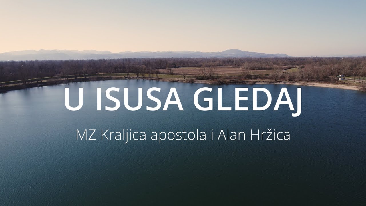 MZ Kraljica apostola i Alan Hržica - "U Isusa gledaj" - YouTube