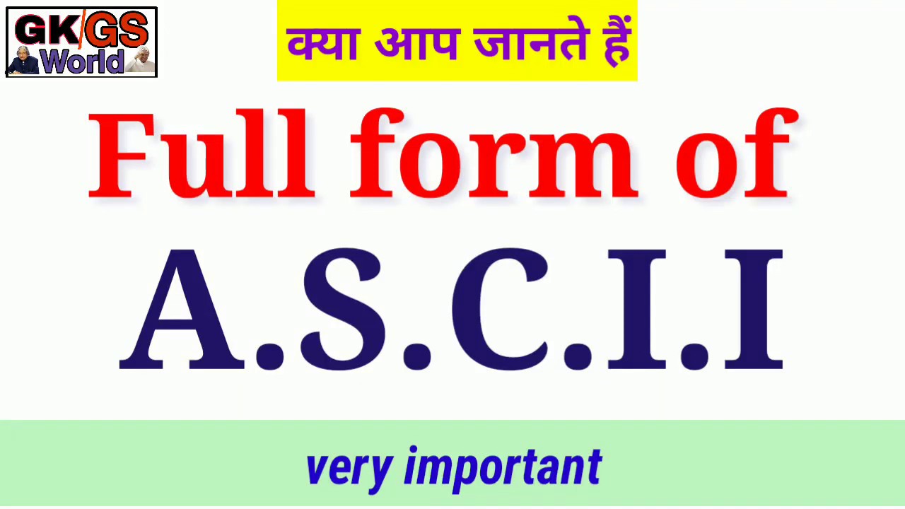 A.S.C.i.i का full form क्या है? Full form of ASCII in computer language ...