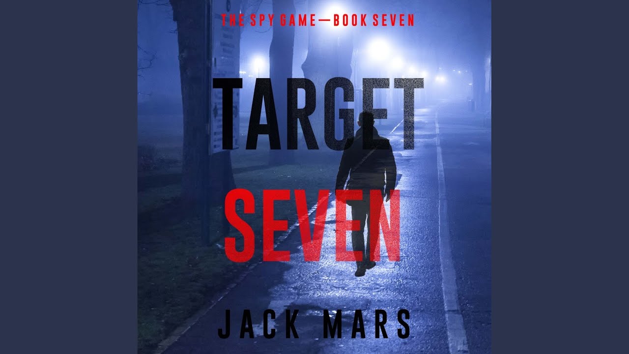 Chapter 28 - Target Seven (The Spy Game—Book #7) - YouTube