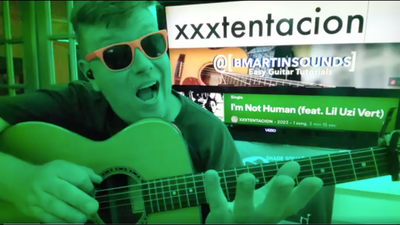 Im Not Human Xxxtentacion Lil Uzi Vert Guitar Tutorial Beginner 6547