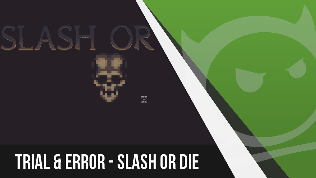 Trial & Error - Slash or Die - YouTube