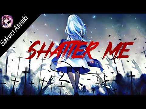 Shatter Me – Nightcore (Lyrics)