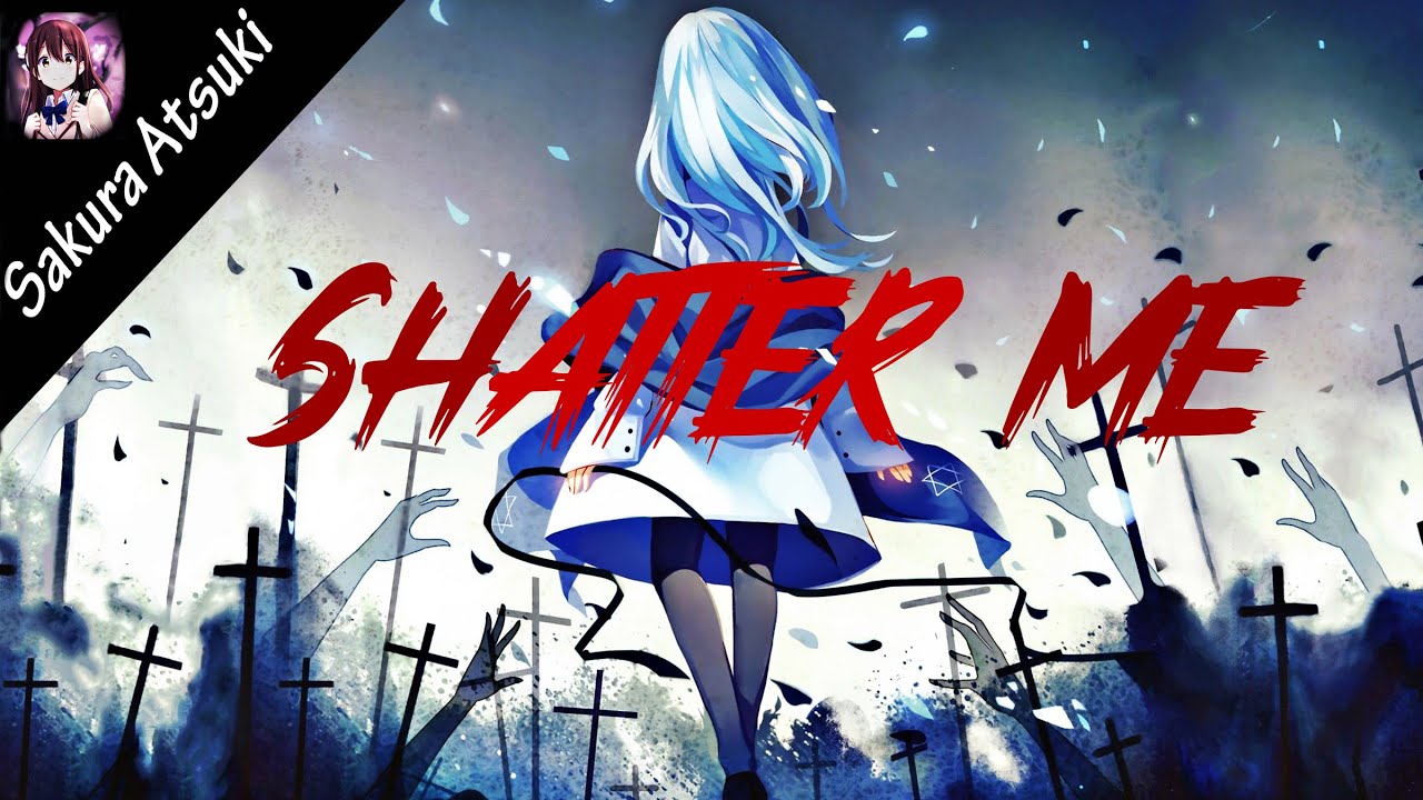Shatter Me – Nightcore (Lyrics) - YouTube