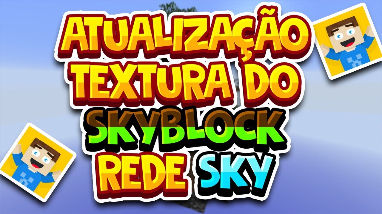 ATUALIZAÇÃO DA MINHA TEXTURA DE SKYBLOCK PARA A REDESKY! (MINECRAFT ...
