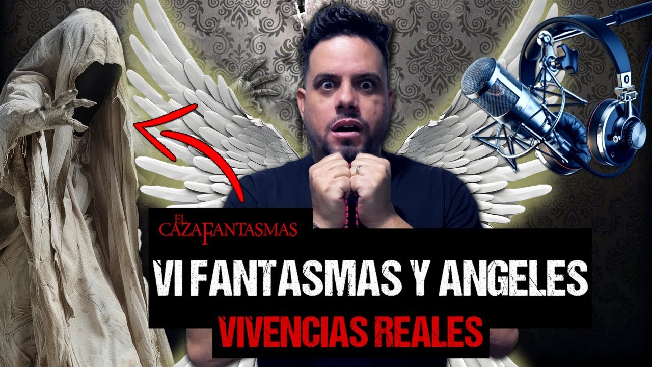 Experiencias Paranormales con Ángeles y Fantasmas (Actividad Paranormal ...