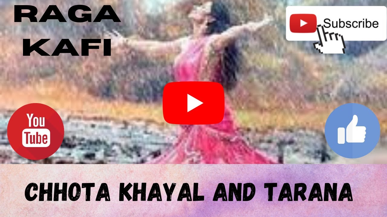 Raga Kafi || Two Different Bandish Combined || Chhota Khayal || Tarana ...