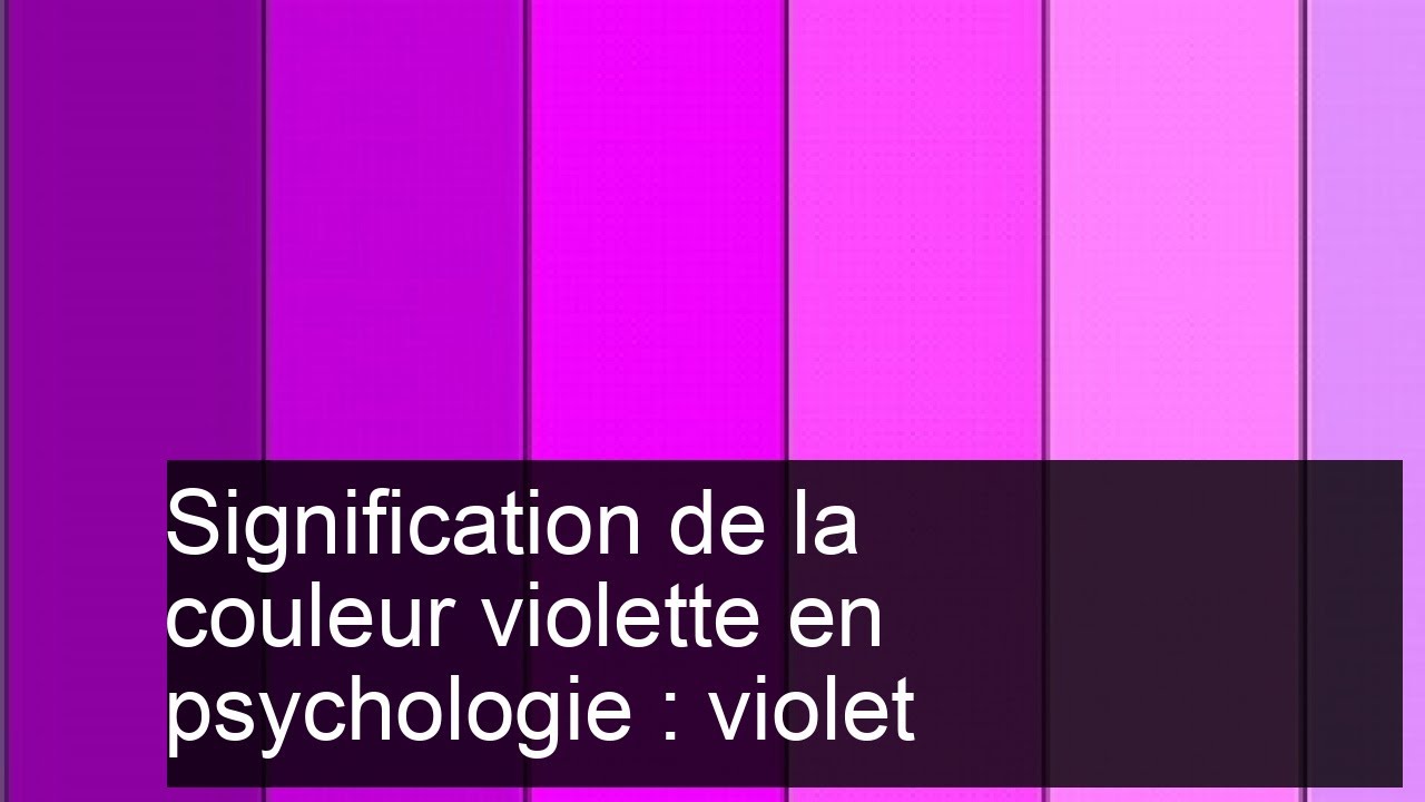 La couleur violette en psychologie : ce qu'elle signifie pour la psyché ...