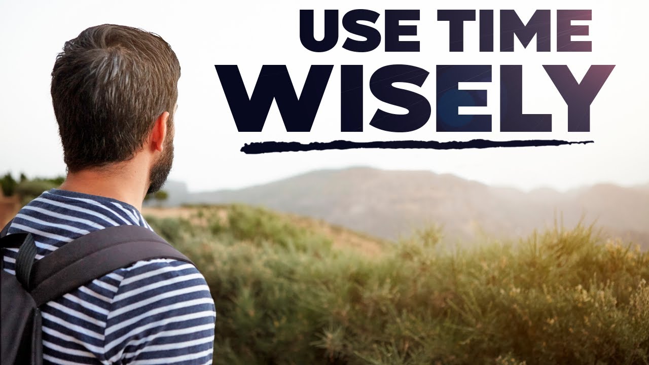How You Spend Your Time Matters - Use Time Wisely | Inspirational ...