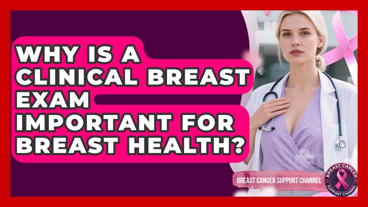 Why Is A Clinical Breast Exam Important For Breast Health? - Breast ...