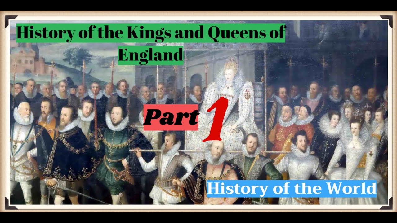 History Of The Kings And Queens Of England - Part 1 DOCUMENTARY - YouTube