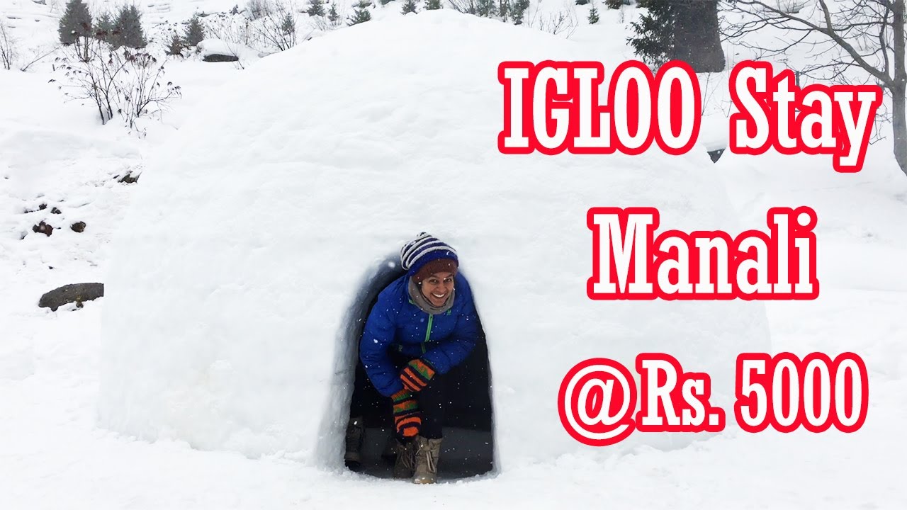 India's First Igloo Hotel in Manali , spent the night in an Igloo and ...