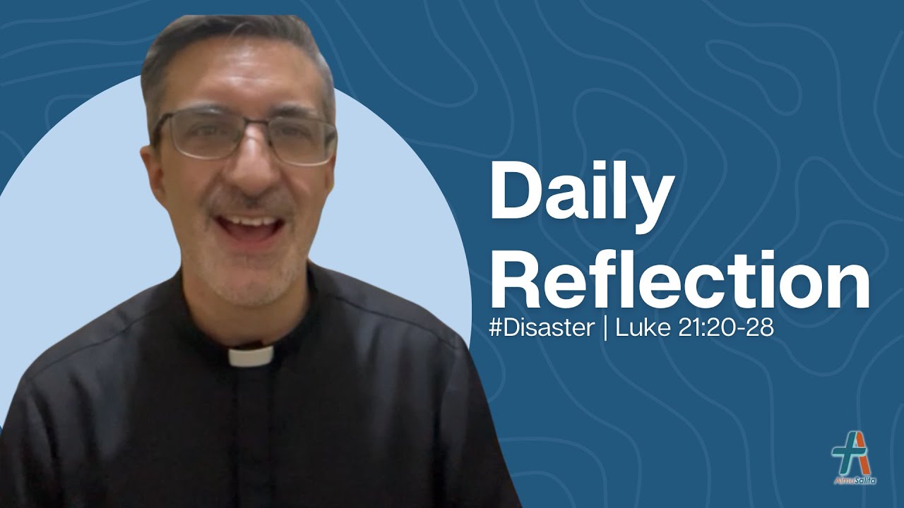 Daily Reflection Luke 21 20 28 Disaster November 24 2022 YouTube daily-reflection-luke-21-20-28-disaster-november-24-2022-youtube