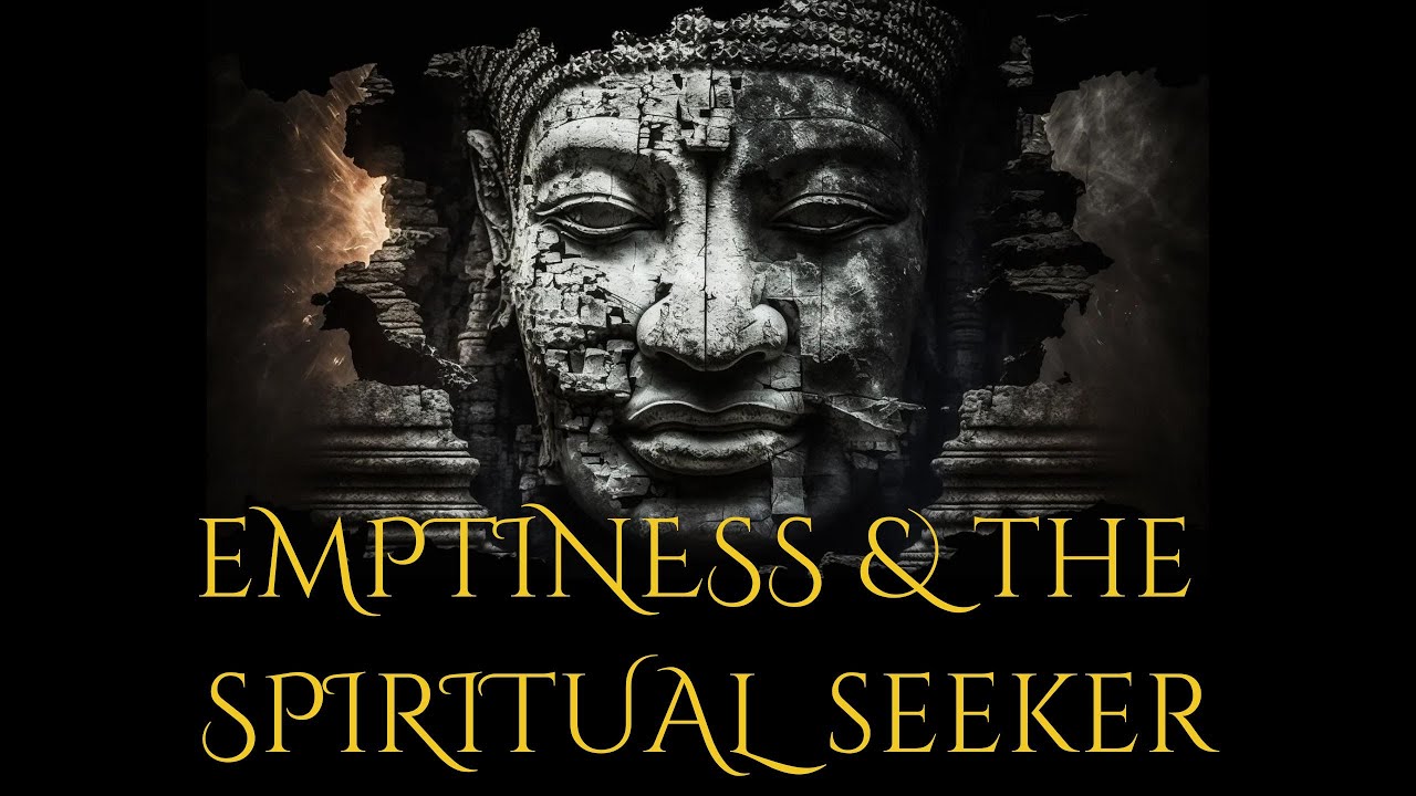 How Can A Spiritual Seeker Achieve Emptiness? - YouTube