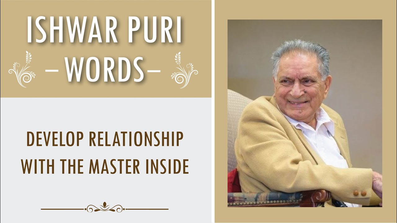 Develop Relationship with the Master Inside | Ishwar Puri Words - YouTube