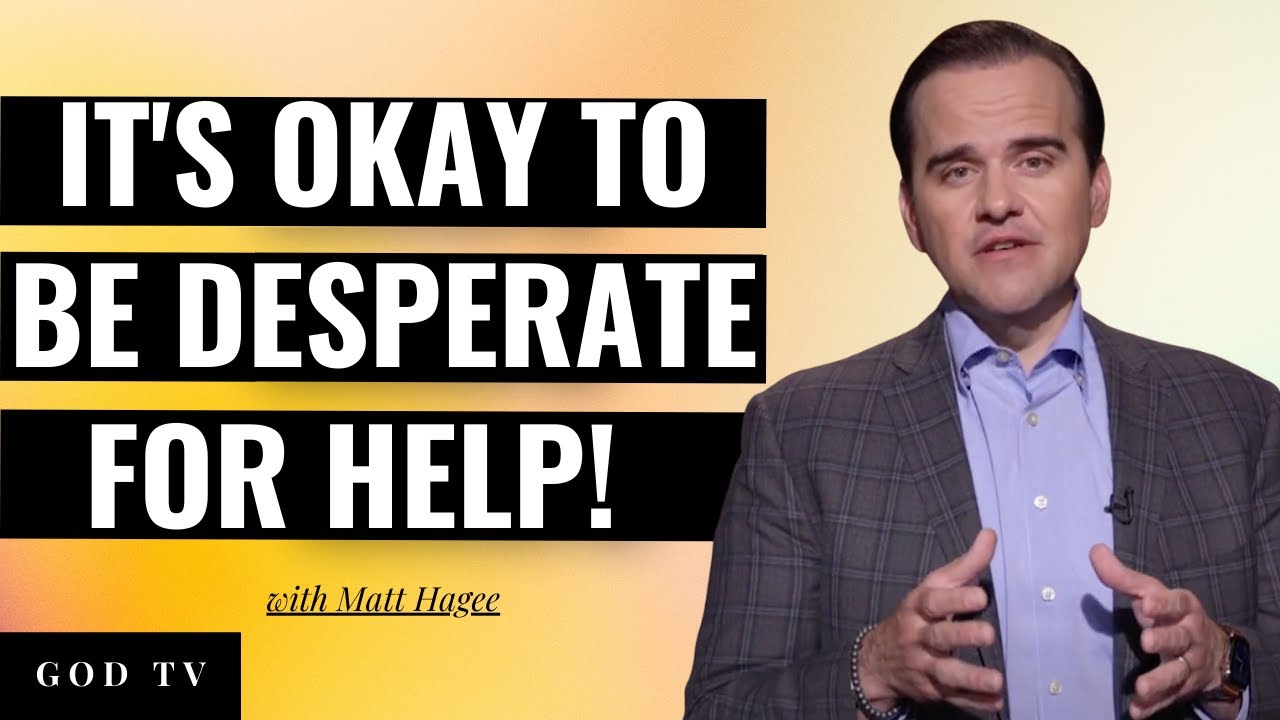 It's Okay to Shout and be Desperate for Help! | Matt Hagee - YouTube