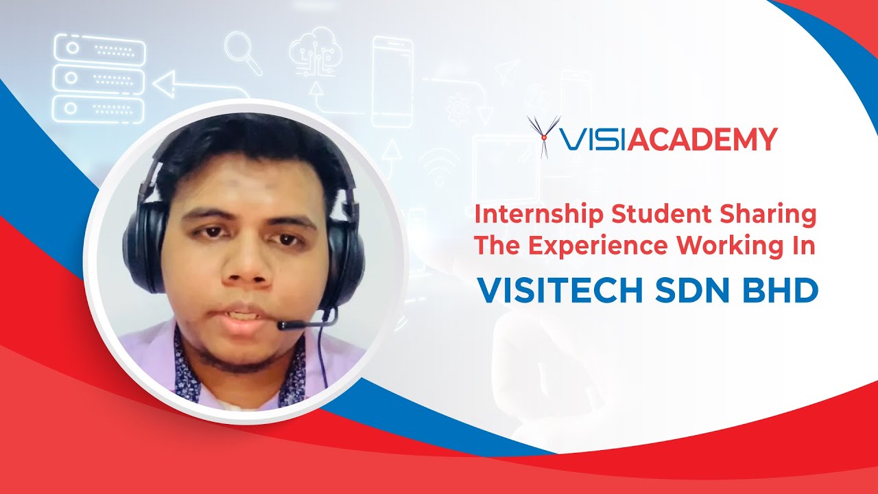 Muhd Aiman - Internship student sharing the experience in Visitech System Sdn Bhd - YouTube