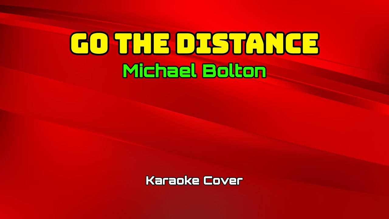 8268 - Go The Distance - Michael Bolton (Karaoke Cover) - YouTube
