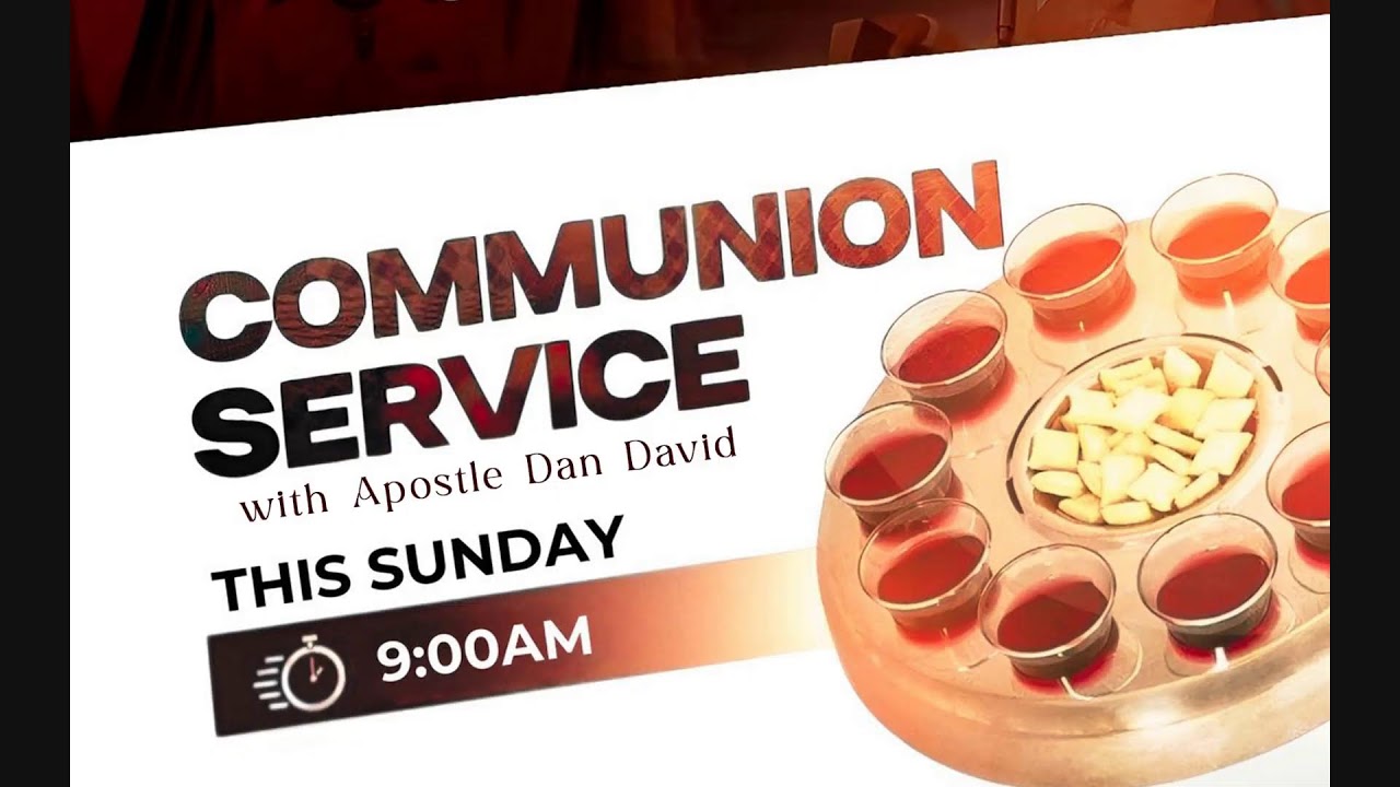 FEBRUARY COMMUNION SERVICE WITH APOSTLE DAN DAVID - YouTube
