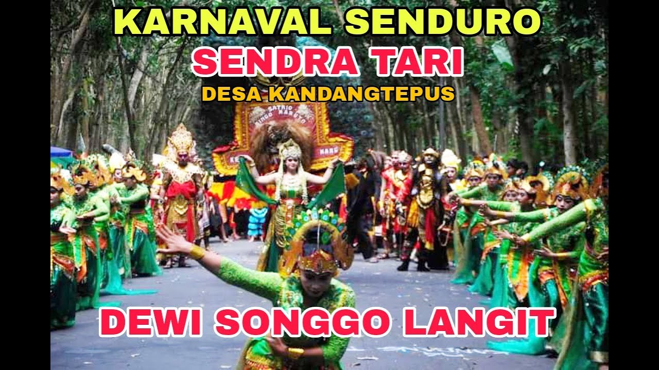 SENDRA TARI KOLOSAL DEWI SONGGO LANGIT - KARNAVAL SENDURO (DESA ...