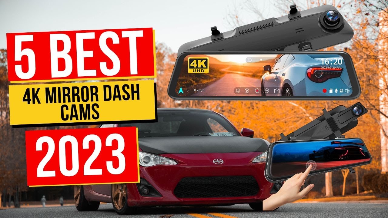 Best 4K Mirror Dash Cams In 2023 - Top 5 4K Mirror Dash Cams - YouTube