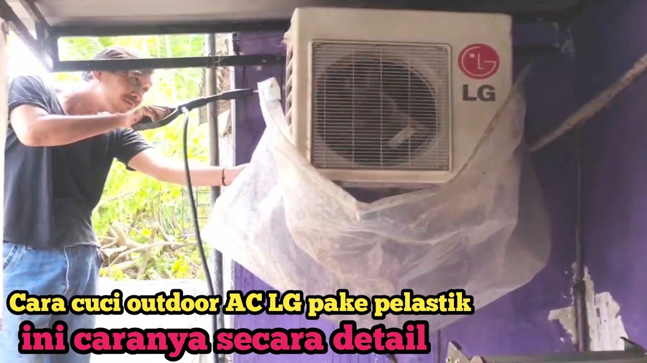 cara cuci outdoor ac lg pake pelastik supaya tidak berceceran - YouTube