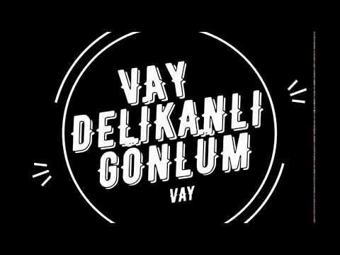 VAY DELİKANLI GÖNLÜM VAY 2018