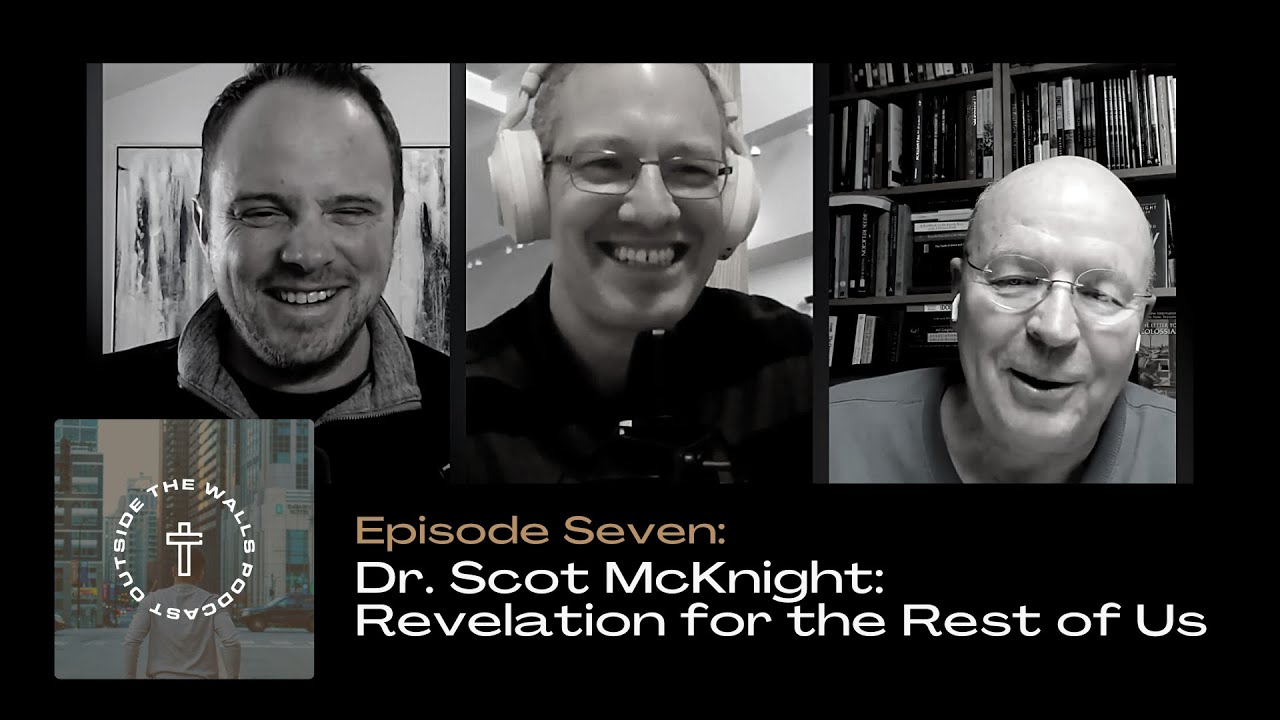 Dr. Scot McKnight: Revelation for the Rest of Us | Outside the Walls ...