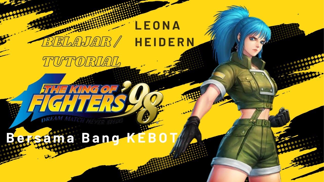 Belajar/tutorial Leona heidern KOF 98 - YouTube