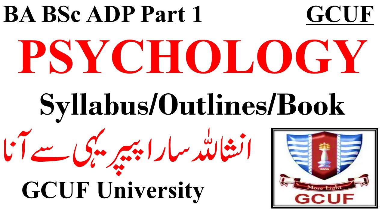 BA BSc ADP Part 1 Psychology Syllabus Outline GCUF University - ADP ...