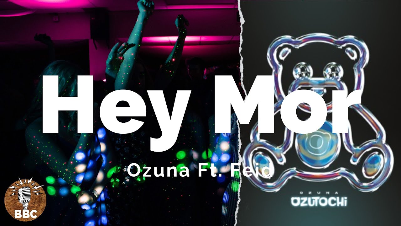 Ozuna Ft. Feid - Hey Mor - Letra / Lyric - YouTube