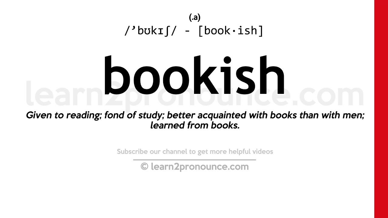 Pronunciation Of Bookish Definition Of Bookish YouTube