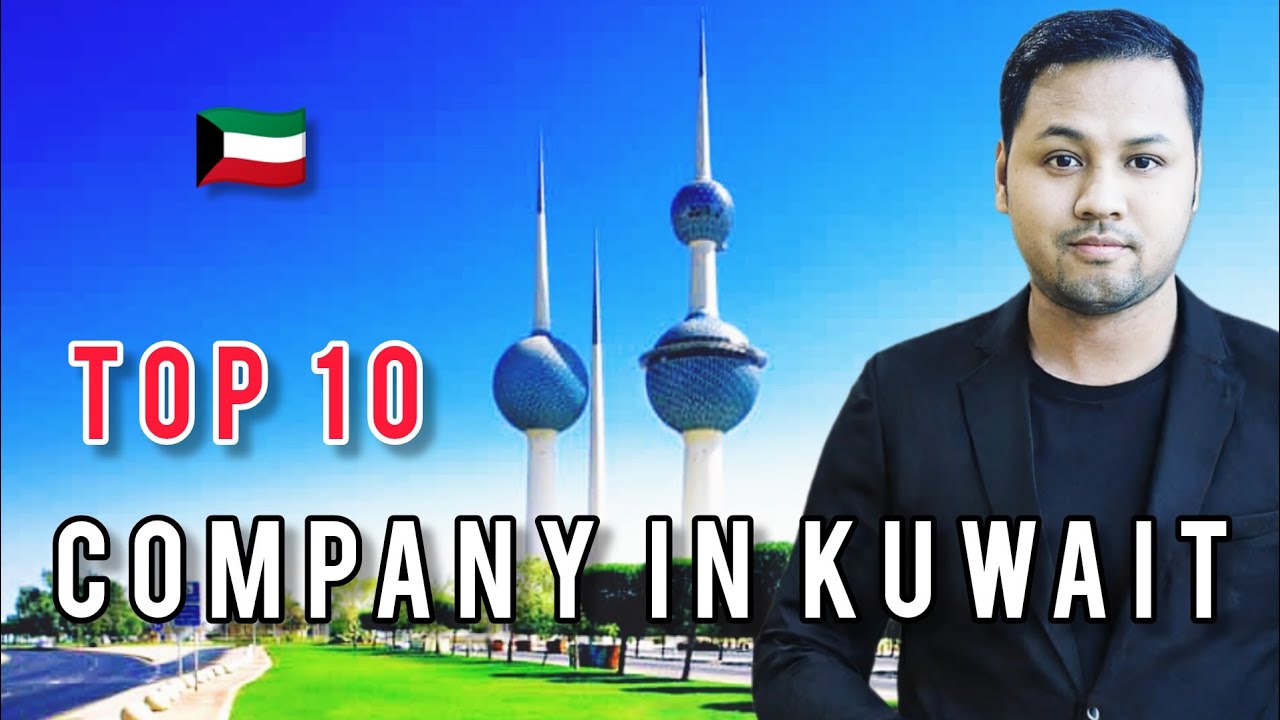 kuwait Top 10 Company | Kuwait best Company | Kuwait jobs salary - YouTube