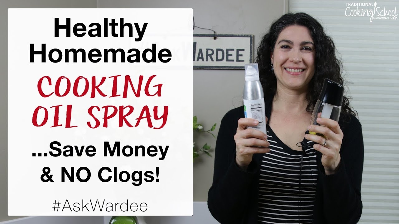 Healthy Homemade Cooking Oil Spray... Save Money & NO Clogs! #AskWardee ...