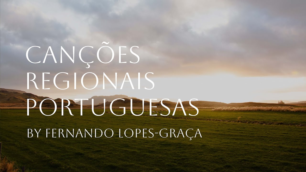 Two Songs From “Canções Regionais Portuguesas” by Fernando Lopes-Graça ...